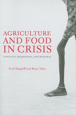Agriculture and Food in Crisis: Conflict, Resistance, and Renewal by ...