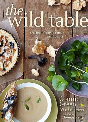 The Wild Table: Seasonal Foraged Food and Recipes by Connie Green ...
