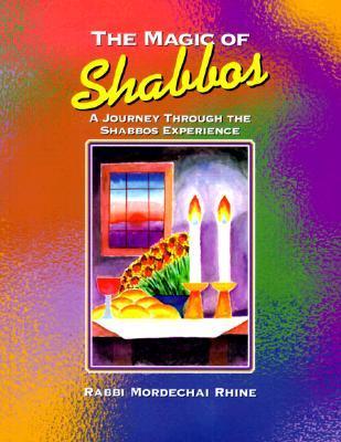 The Magic of Shabbos: A Journey through the Shabbos Experience by Rabbi ...