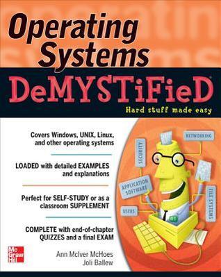 Operating Systems DeMYSTiFieD by Ann McIver McHoes | Goodreads
