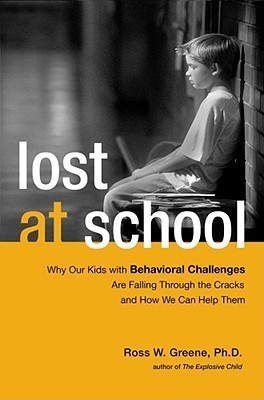 Lost at School: Why Our Kids with Behavioral Challenges are Falling ...