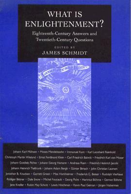 What Is Enlightenment?: Eighteenth-Century Answers and Twentieth ...