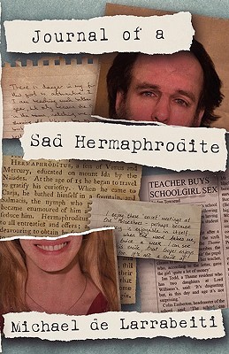 Journal of a Sad Hermaphrodite by Michael de Larrabeiti | Goodreads