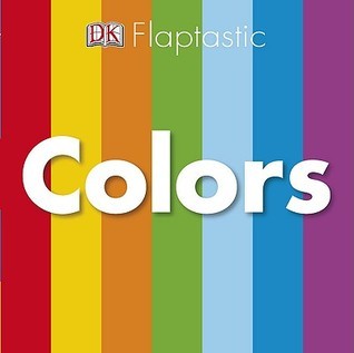 Flaptastic: Colors by Charlie Gardner | Goodreads