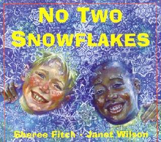 No Two Snowflakes by Sheree Fitch | Goodreads