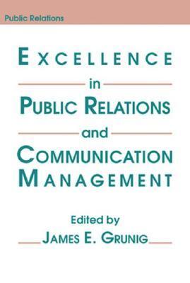 Excellence in Public Relations and Communication Management by James E ...