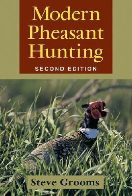 Modern Pheasant Hunting by Steve Grooms | Goodreads