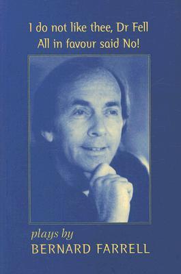 I Do Not Like Thee, Dr Fell and All in Favour Said No! by Bernard ...
