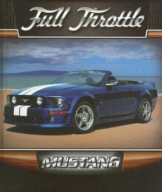 Mustang (Full Throttle) by Tracy Nelson Maurer | Goodreads