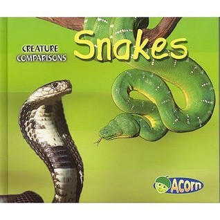 Snakes (Acorn: Creature Comparisons) by Tracey Crawford | Goodreads