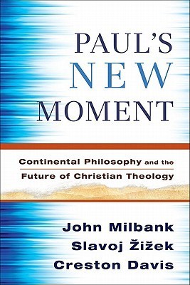 Paul's New Moment: Continental Philosophy and the Future of Christian ...