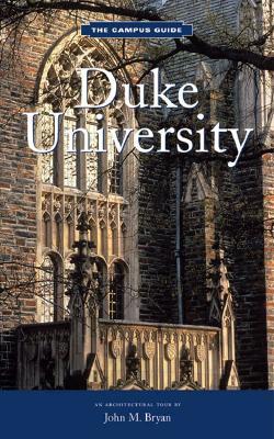 Duke University: An Architectural Tour by John Bryan | Goodreads