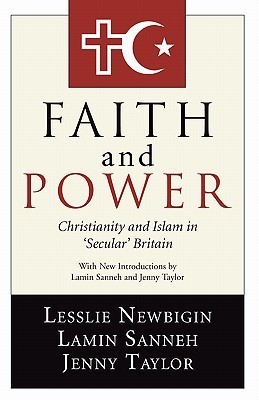 Faith and Power: Christianity and Islam in 'Secular' Britain by Lesslie ...