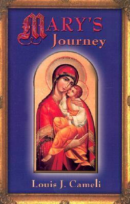Mary's Journey by Louis J. Cameli | Goodreads