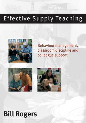 Effective Supply Teaching: Behaviour Management, Classroom Discipline ...