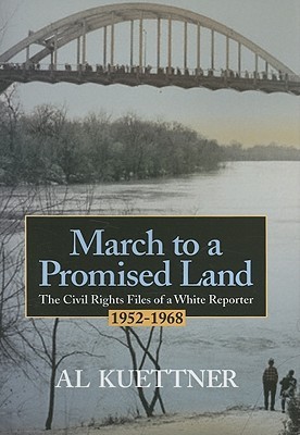 March To A Promised Land: The Civil Rights Files of a White Reporter ...