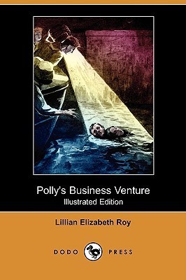 Polly's Business Venture by Lillian Elizabeth Roy | Goodreads