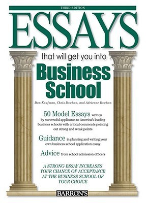Essays That Will Get You into Business School by Chris Dowhan | Goodreads