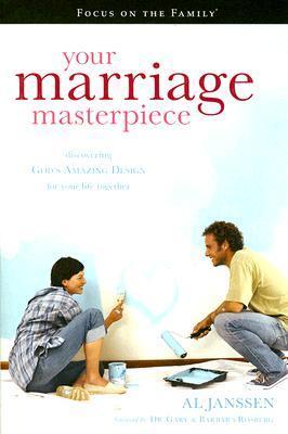 Your Marriage Masterpiece: God's Amazing Design for Your Life Together ...