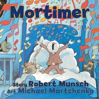 Mortimer by Robert Munsch | Goodreads