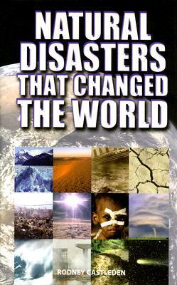 Natural Disasters That Changed the World by Rodney Castleden | Goodreads