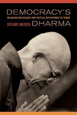Democracy's Dharma: Religious Renaissance and Political Development in ...