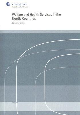 Welfare And Health Services in the Nordic Countries-consumer Choices ...