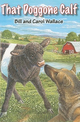 That Doggone Calf by Bill Wallace | Goodreads