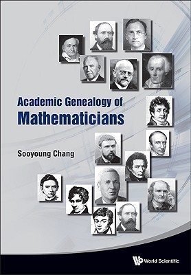 Academic Genealogy of Mathematicians by Sooyoung Chang | Goodreads
