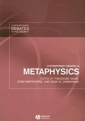 Contemporary Debates in Metaphysics by Theodore Sider | Goodreads
