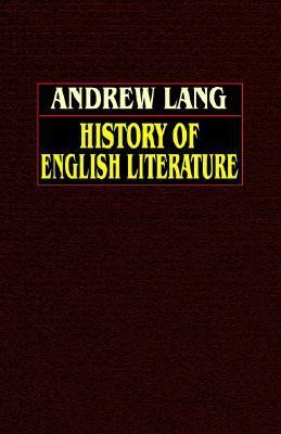 History of English Literature from Beowulf to Swinburne by Andrew Lang ...