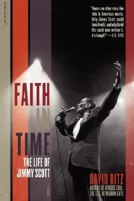 Faith In Time: The Life Of Jimmy Scott by David Ritz | Goodreads