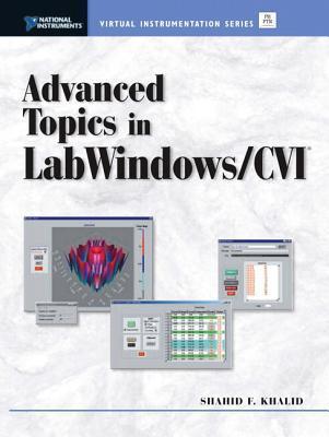 Advanced Topics in Labwindows/CVI by Shahid F. Khalid | Goodreads