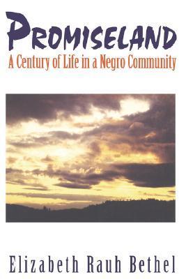 Promiseland: A Century of Life in a Negro Community by Elizabeth Rauh ...