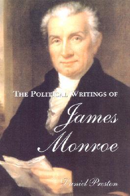 The Political Writings of James Monroe by James Monroe | Goodreads