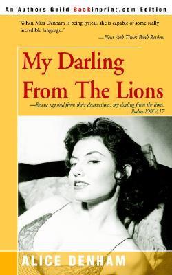 My Darling from the Lions by Alice Denham | Goodreads