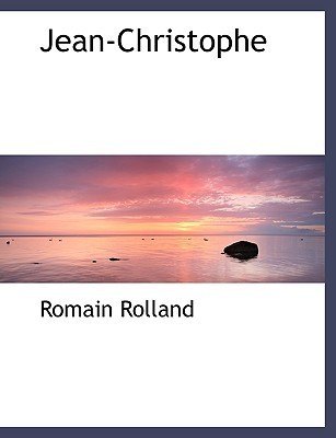 Jean-Christophe (French Edition) by Romain Rolland | Goodreads