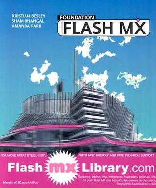 Foundation Macromedia Flash MX by Kristian Besley | Goodreads