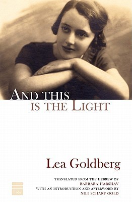 And This Is the Light by Leah Goldberg | Goodreads