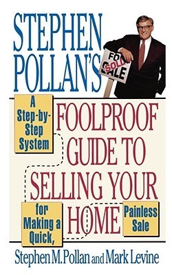 Foolproof Guide to Selling Your Home by Stephen M. Pollan | Goodreads