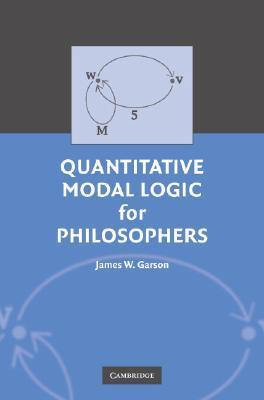 Modal Logic for Philosophers by James W. Garson | Goodreads