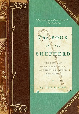 The Book of the Shepherd: The Story of One Simple Prayer, and How It ...