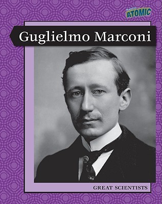 Guglielmo Marconi (Leveled Biographies by John Malam | Goodreads