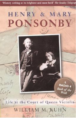 Henry and Mary Ponsonby: Life at the Court of Queen Victoria by William ...