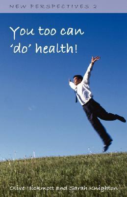 You Too Can 'Do' Health (New Perspectives) by Olive Hickmott | Goodreads