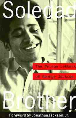 Soledad Brother: The Prison Letters of George Jackson by George L ...