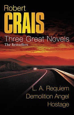 Three Great Novels: The Bestsellers: L.A. Requiem (Elvis Cole, #8 ...