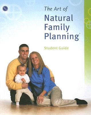 The Art of Natural Family Planning Student Guide by Couple to Couple ...