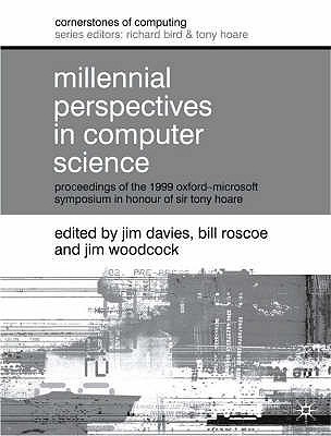 Millennial Perspectives in Computer Science: Proceedings of the 1999 ...