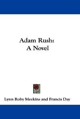 Adam Rush by Lynn Roby Meekins | Goodreads